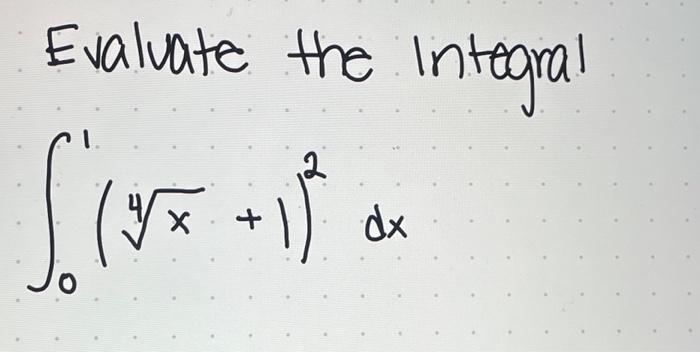 Solved Evaluate the Integral ∫01(4x+1)2dx | Chegg.com