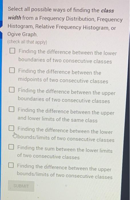 Solved Select all possible ways of finding the class width | Chegg.com