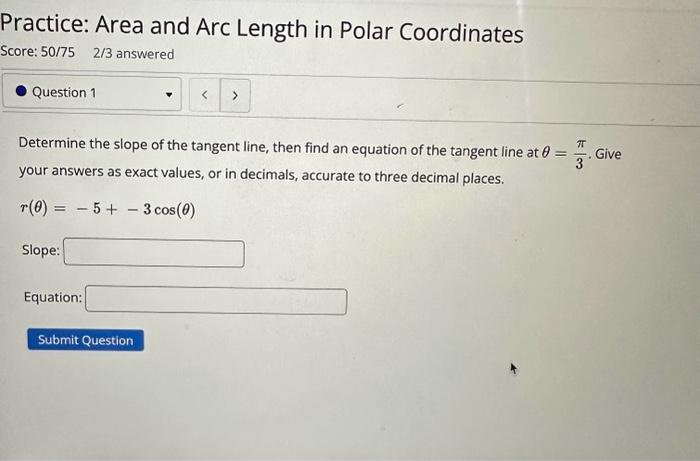 Solved Practice: Area and Arc Length in Polar Coordinates | Chegg.com