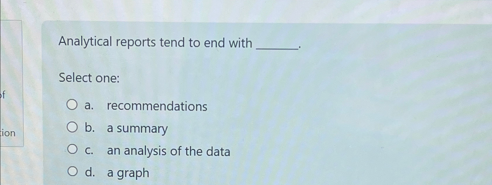 Solved Analytical reports tend to end withSelect one:a. | Chegg.com