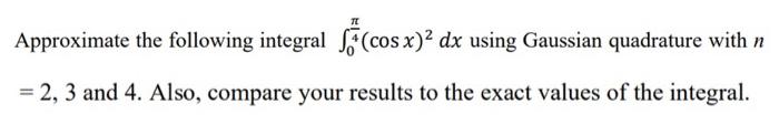Solved Approximate the following integral ∫04π(cosx)2dx | Chegg.com