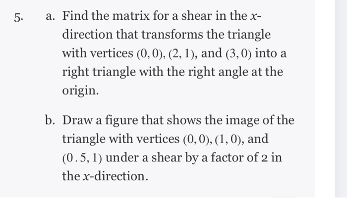 5. a. Find the matrix for a shear in the x- direction | Chegg.com