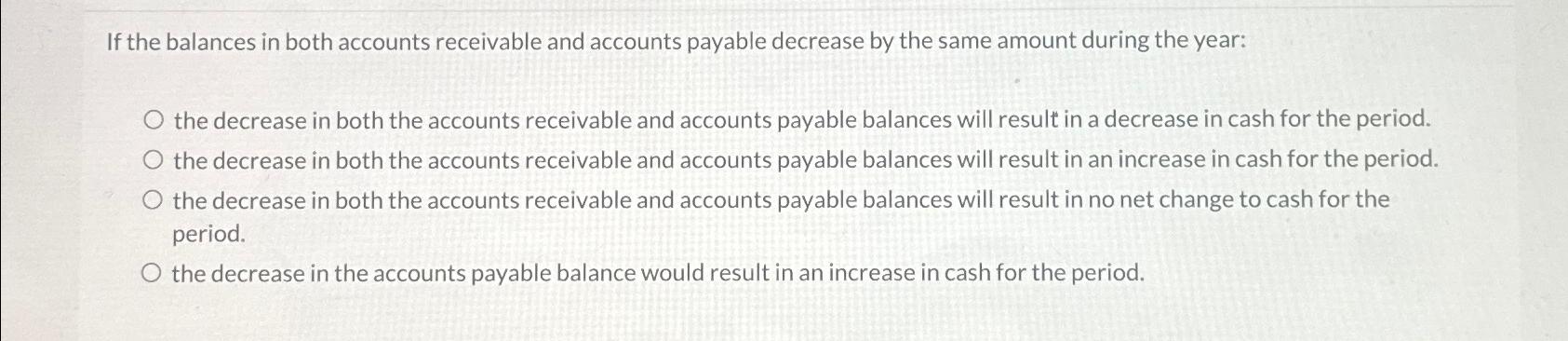 Solved If the balances in both accounts receivable and | Chegg.com