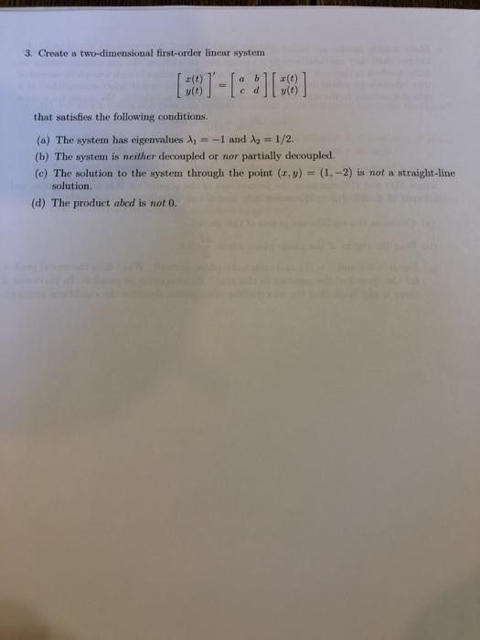 Solved 3. Create a two-dimensional first-order linear system | Chegg.com