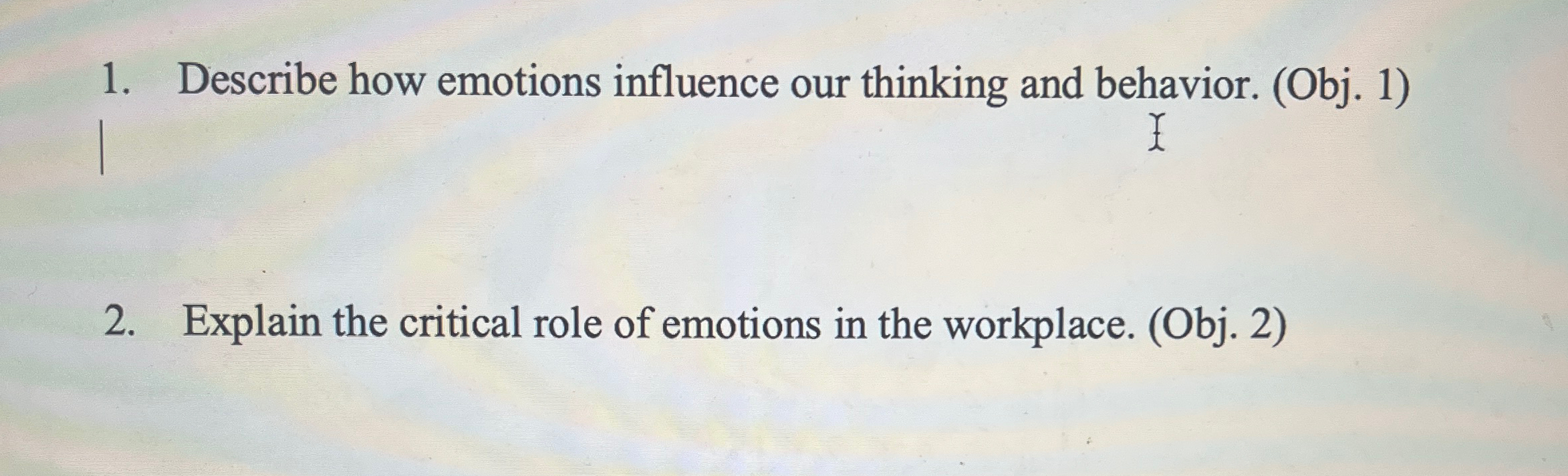 Solved Describe how emotions influence our thinking and | Chegg.com