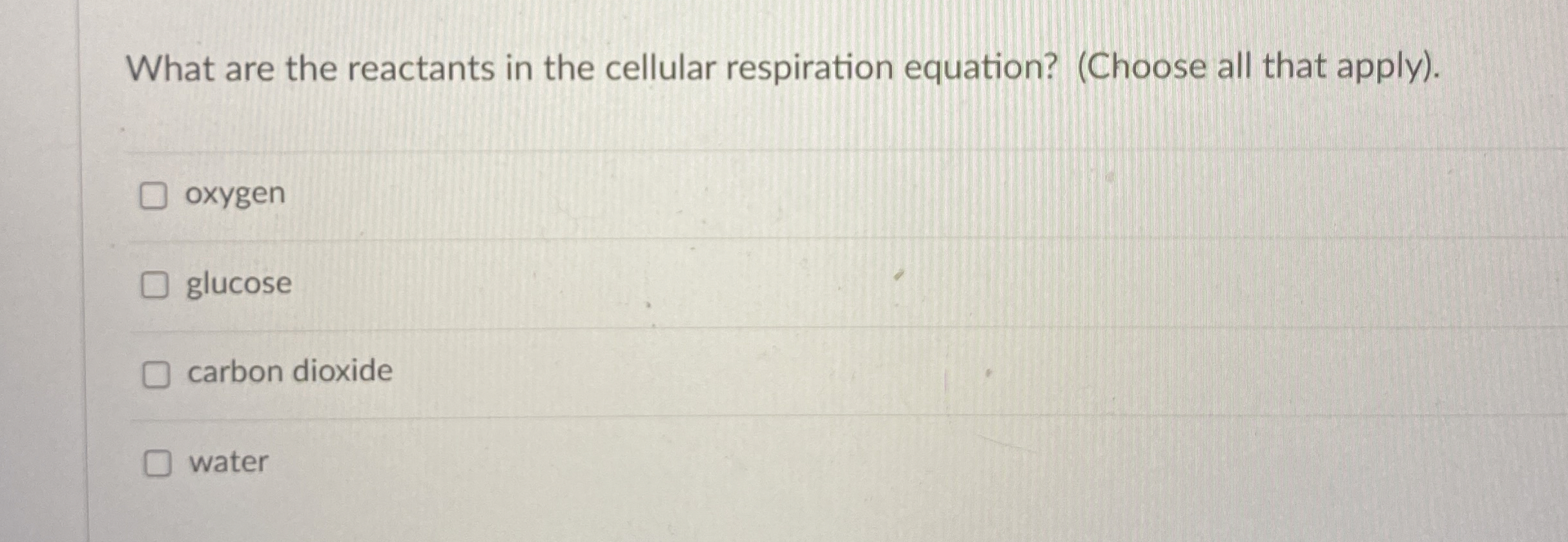 Solved What are the reactants in the cellular respiration | Chegg.com