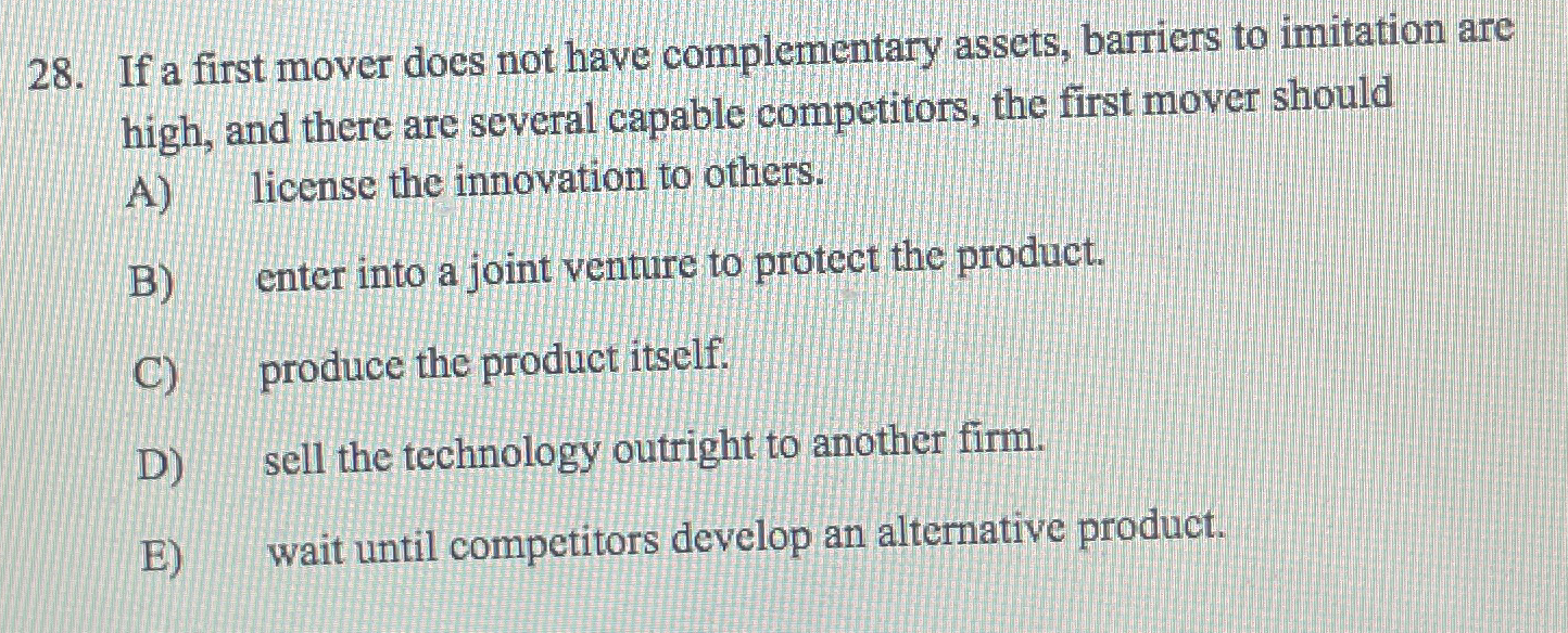 Solved If a first mover does not have complementary assets, | Chegg.com