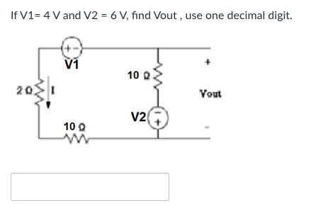 If V1=4V ﻿and V2=6V, ﻿find Vout, use one decimal | Chegg.com