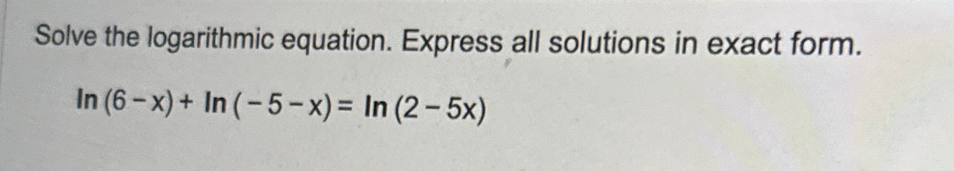 Solved Solve the logarithmic equation. Express all solutions | Chegg.com