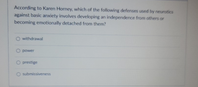 Solved According to Karen Horney, which of the following | Chegg.com