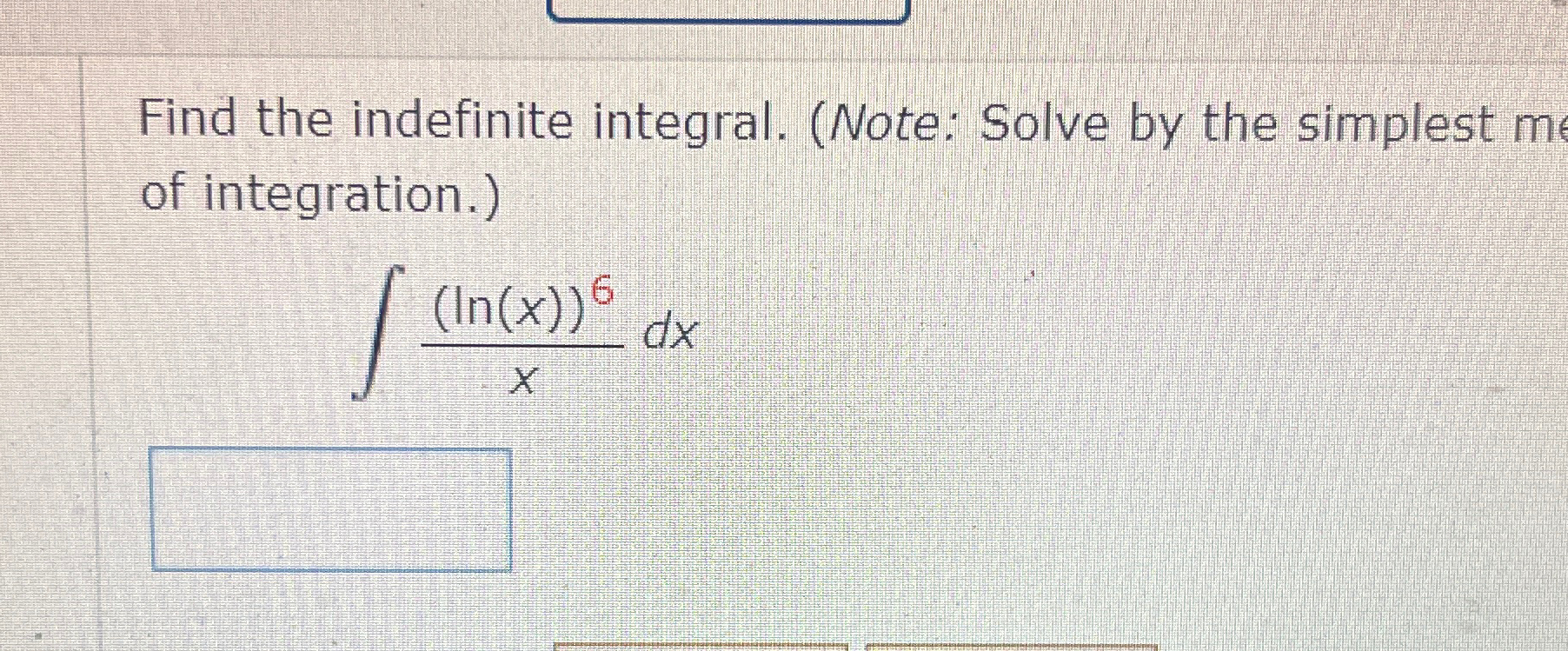 Solved Find the indefinite integral. (Note: Solve by the | Chegg.com