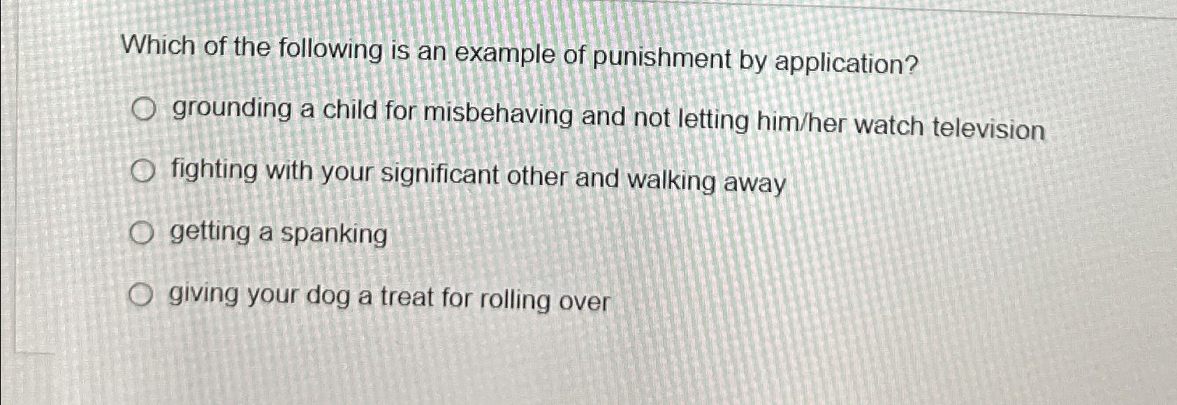Solved Which of the following is an example of punishment by | Chegg.com