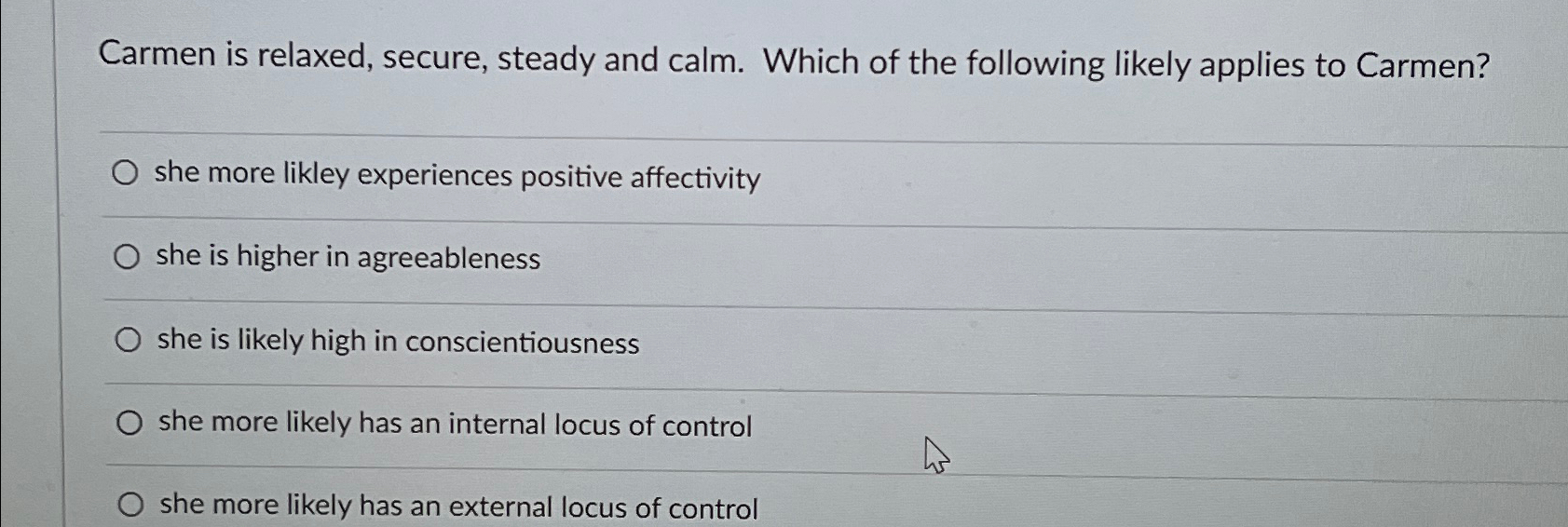 Solved Carmen is relaxed, secure, ﻿steady and calm. Which of | Chegg.com