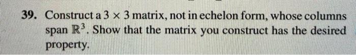 Solved 9. Construct a 3×3 matrix, not in echelon form, whose | Chegg.com
