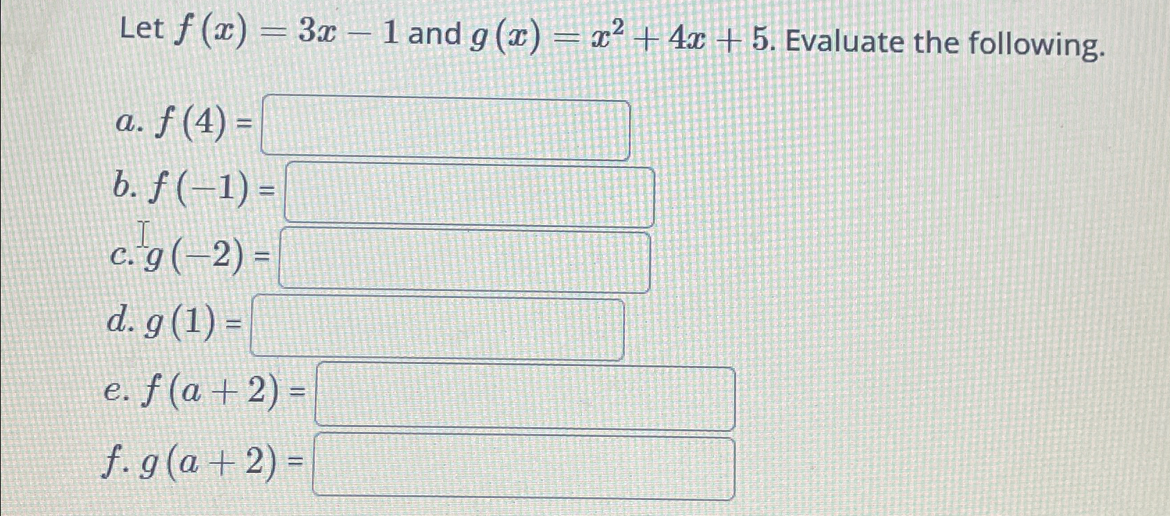 Solved Let f(x)=3x-1 ﻿and g(x)=x2+4x+5. ﻿Evaluate the | Chegg.com