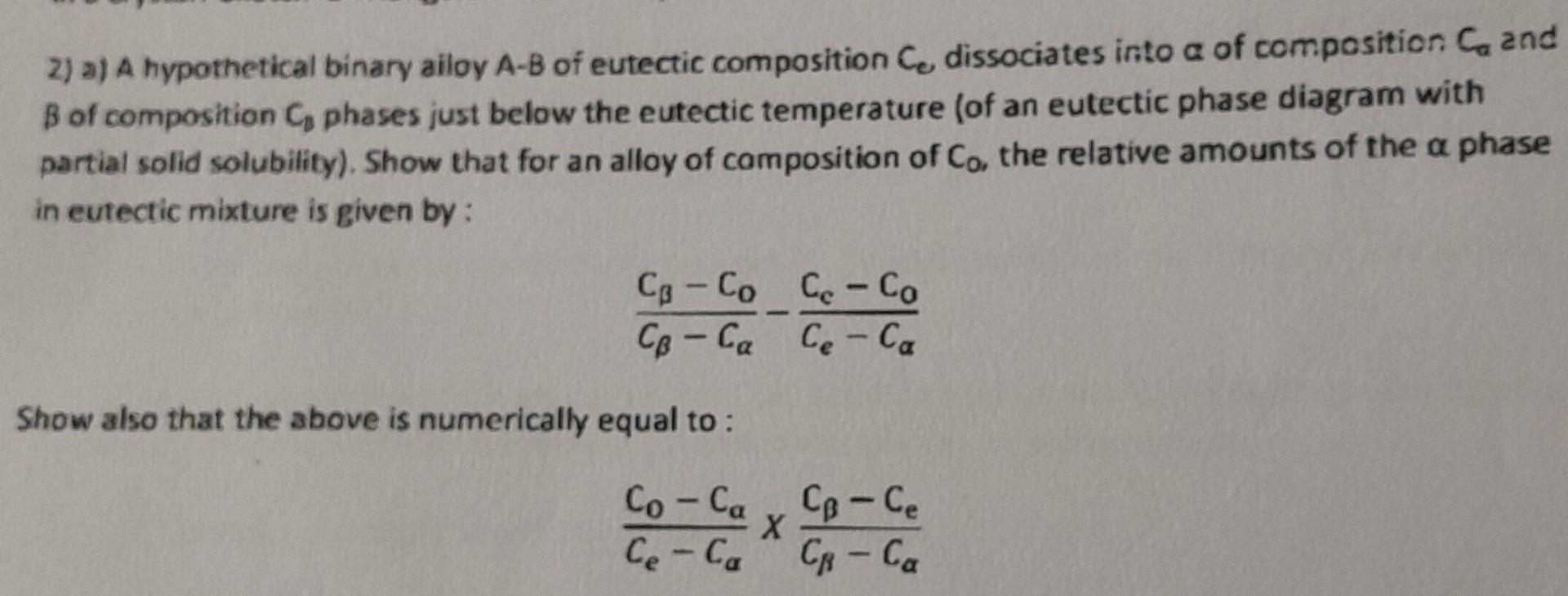 Solved 2) a) A hypothetical binary alloy A-B of eutectic | Chegg.com