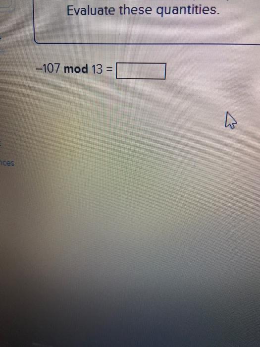 Solved CINEVVE Evaluate these quantities. -21 mod 2 = | Chegg.com