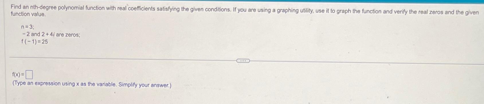 Solved Find an nth-degree polynomial function with real | Chegg.com