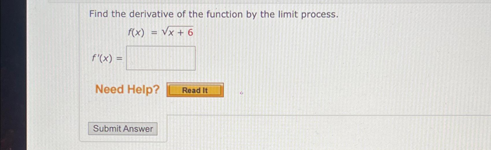 Solved Find the derivative of the function by the limit | Chegg.com