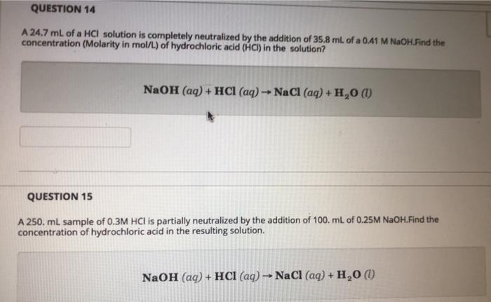 Solved QUESTION 14 A 24.7 mL of a HCl solution is completely | Chegg.com