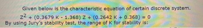 Solved Given below is the characteristic equation of certain | Chegg.com