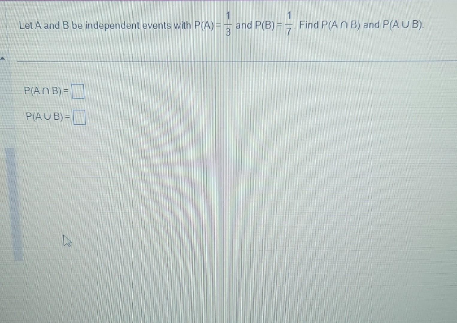 Solved Let A and B be independent events with P(A) | Chegg.com