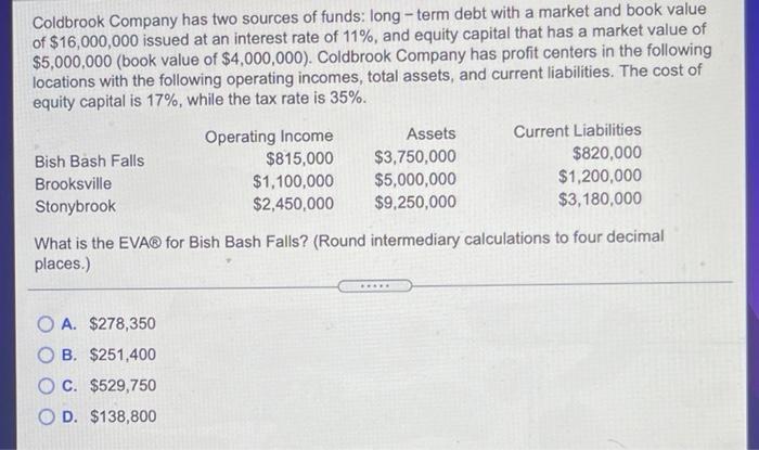 Solved a Coldbrook Company has two sources of funds: | Chegg.com