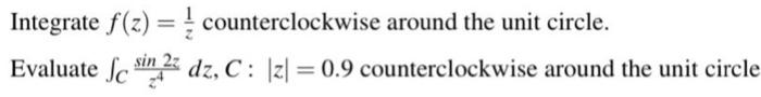 Solved Integrate f(x) = { counterclockwise around the unit | Chegg.com