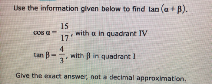 Solved Use the information given below to find tan 15 cos a= | Chegg.com