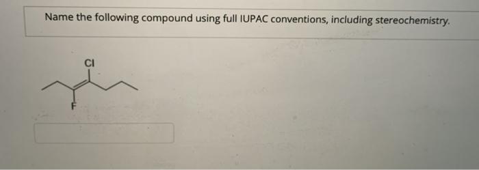 Solved Name the following compound using full IUPAC | Chegg.com