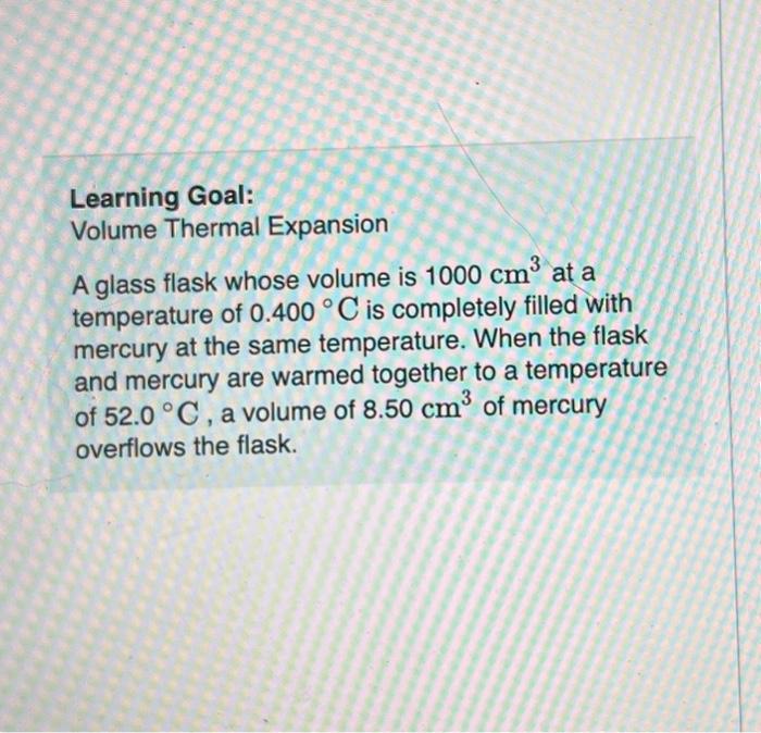 Solved Learning Goal: Volume Thermal Expansion A glass flask | Chegg.com