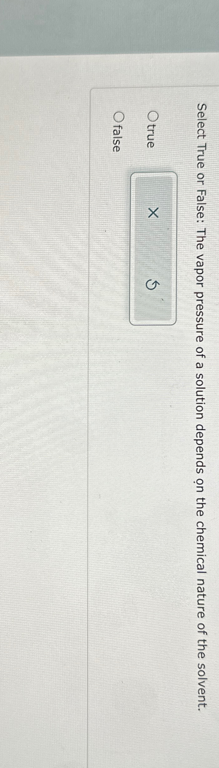 Solved Select True or False: The vapor pressure of a | Chegg.com