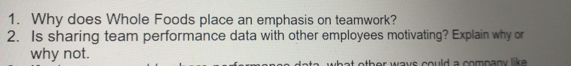 1. Why does Whole Foods place an emphasis on | Chegg.com