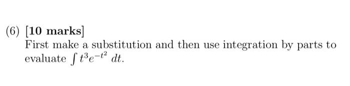 Solved (6) \\( [10 \\) marks] First make a substitution and | Chegg.com