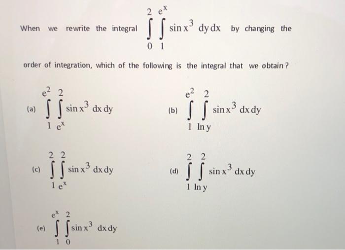 Solved 2 ex when we rewrite the integrals I sinx 3 sin x dy | Chegg.com
