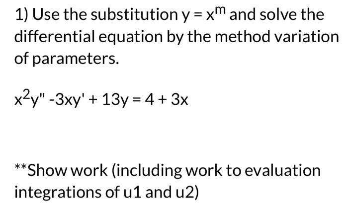 1) Use the substitution y=xm and solve the | Chegg.com