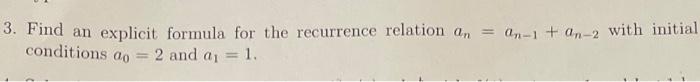 Solved 3. Find an explicit formula for the recurrence | Chegg.com