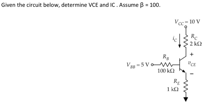 Solved Given the circuit below, determine VCE and IC. Assume | Chegg.com