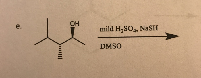Solved OH e. mild H2SO4, NaSH DMSO | Chegg.com