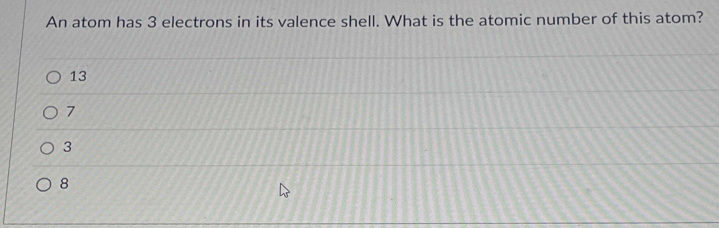Solved An atom has 3 ﻿electrons in its valence shell. What | Chegg.com