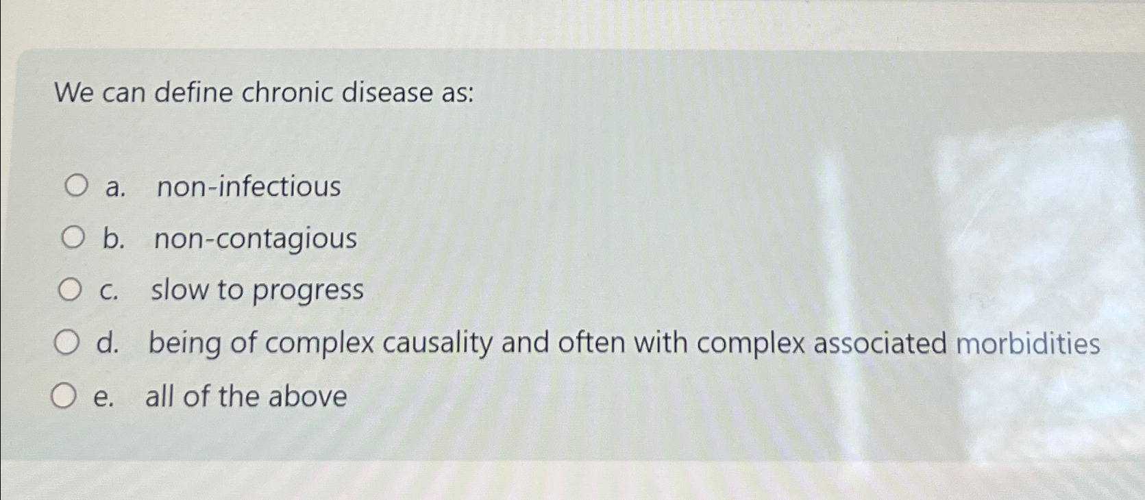 Solved We can define chronic disease as:a. ﻿non-infectiousb. | Chegg.com