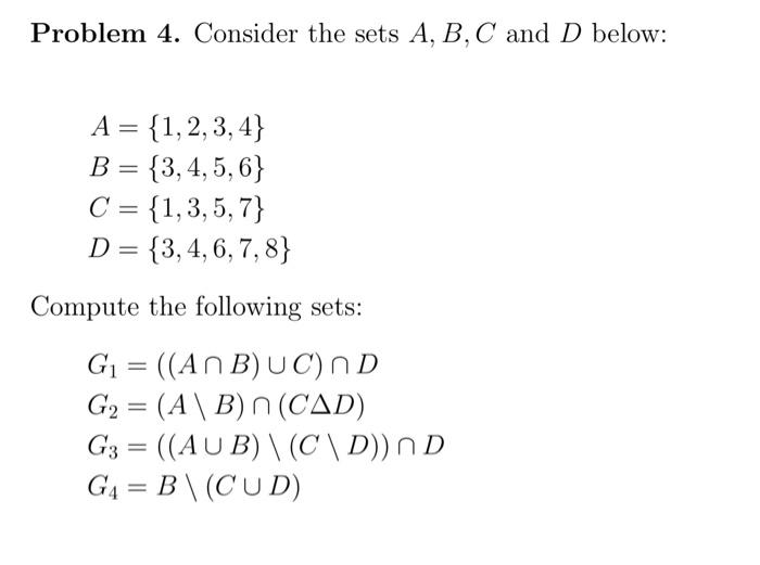 Solved Problem 4. Consider the sets A,B,C and D below: | Chegg.com