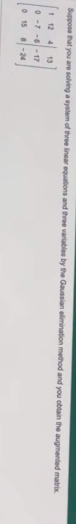 Solved Suppose that you are solving a system of three linear | Chegg.com