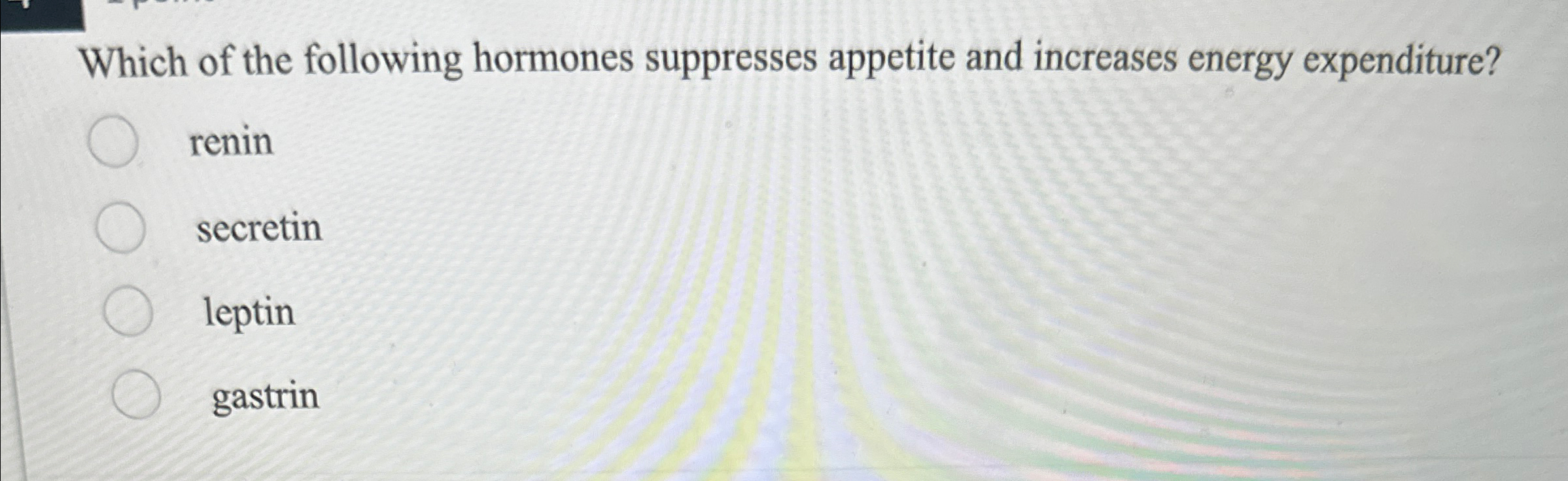 Solved Which of the following hormones suppresses appetite | Chegg.com