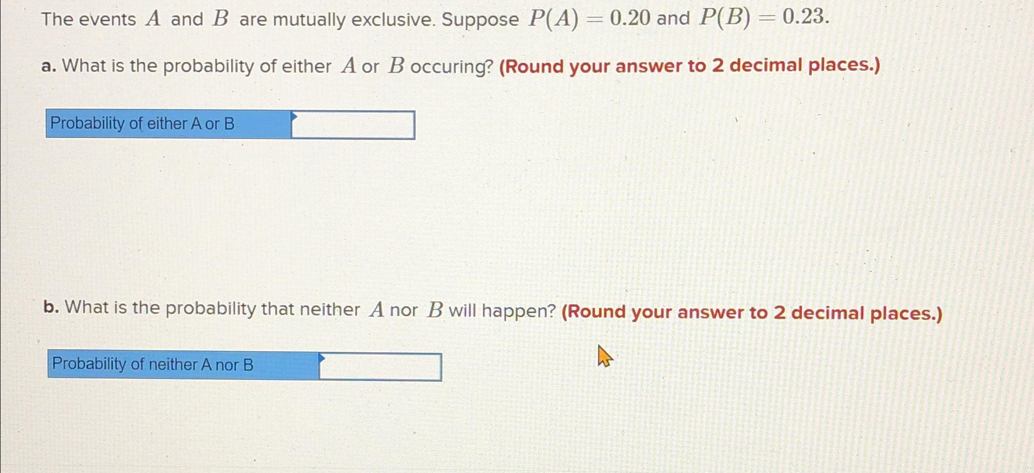 Solved The events A and B are mutually exclusive. Suppose | Chegg.com