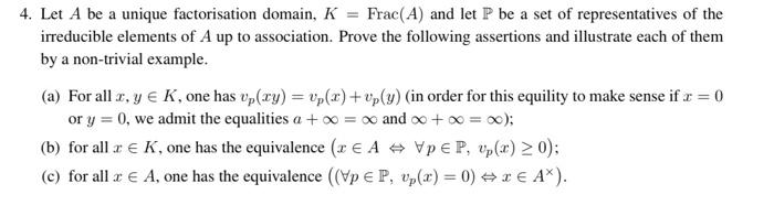 Solved 4. Let A be a unique factorisation domain, K=Frac(A) | Chegg.com