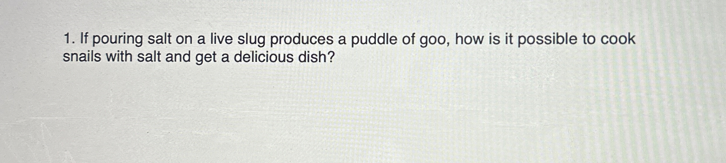 Solved If pouring salt on a live slug produces a puddle of | Chegg.com