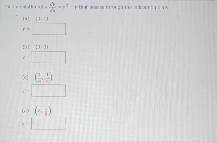 Solved Find a solution of xdy/dx = y^2-y that passes through | Chegg.com