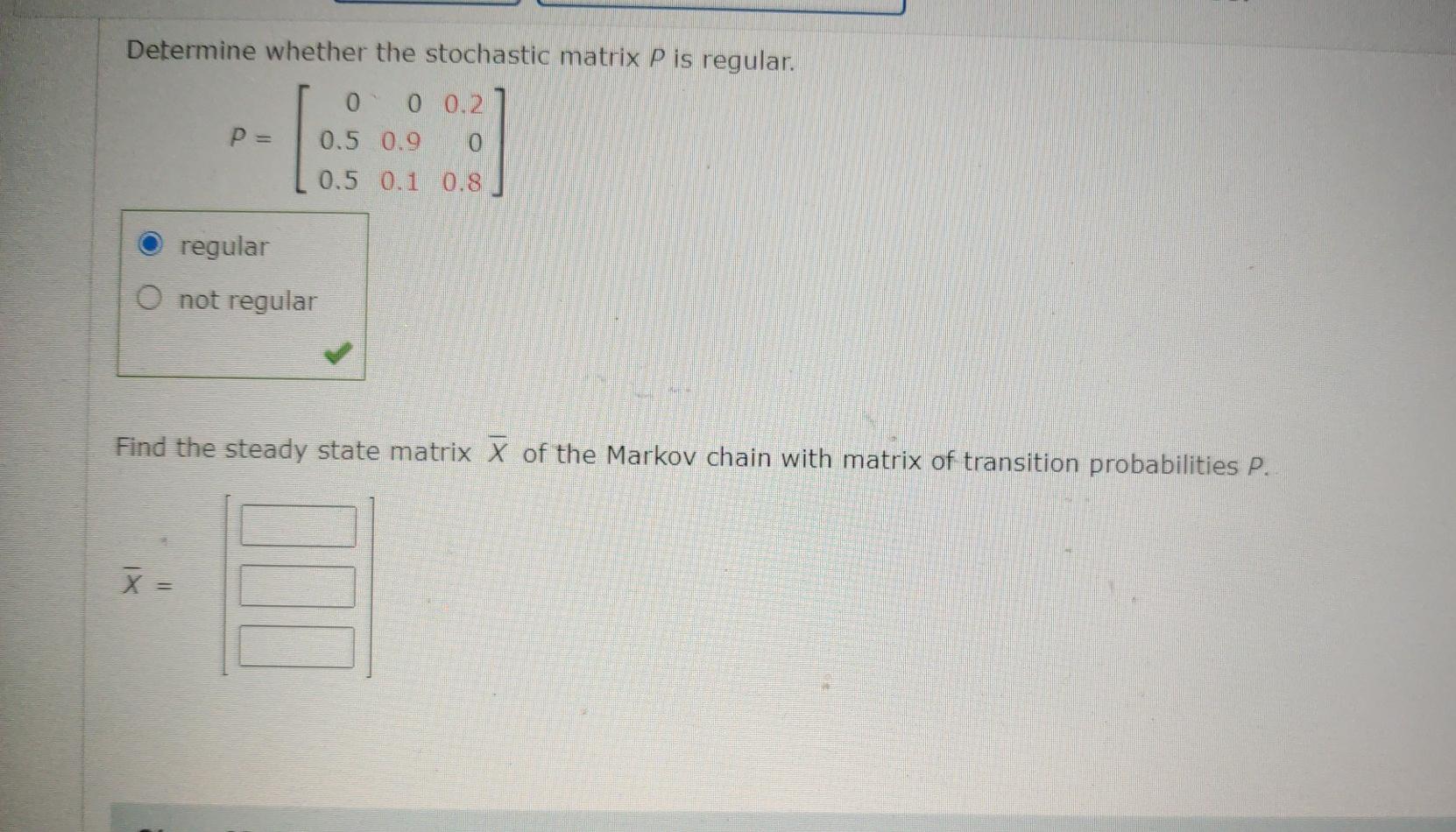 Solved Determine whether the stochastic matrix P is regular. | Chegg.com