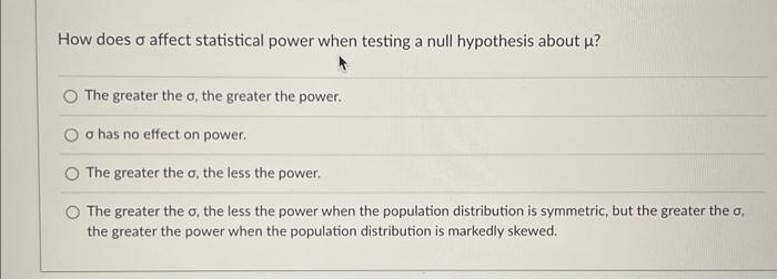 Solved How does σ affect statistical power when testing a | Chegg.com
